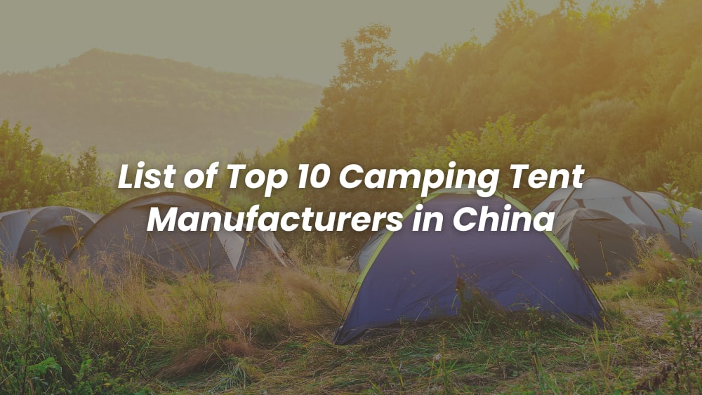 Top 10 Camping Tent Manufacturers in China 2023 - WNS